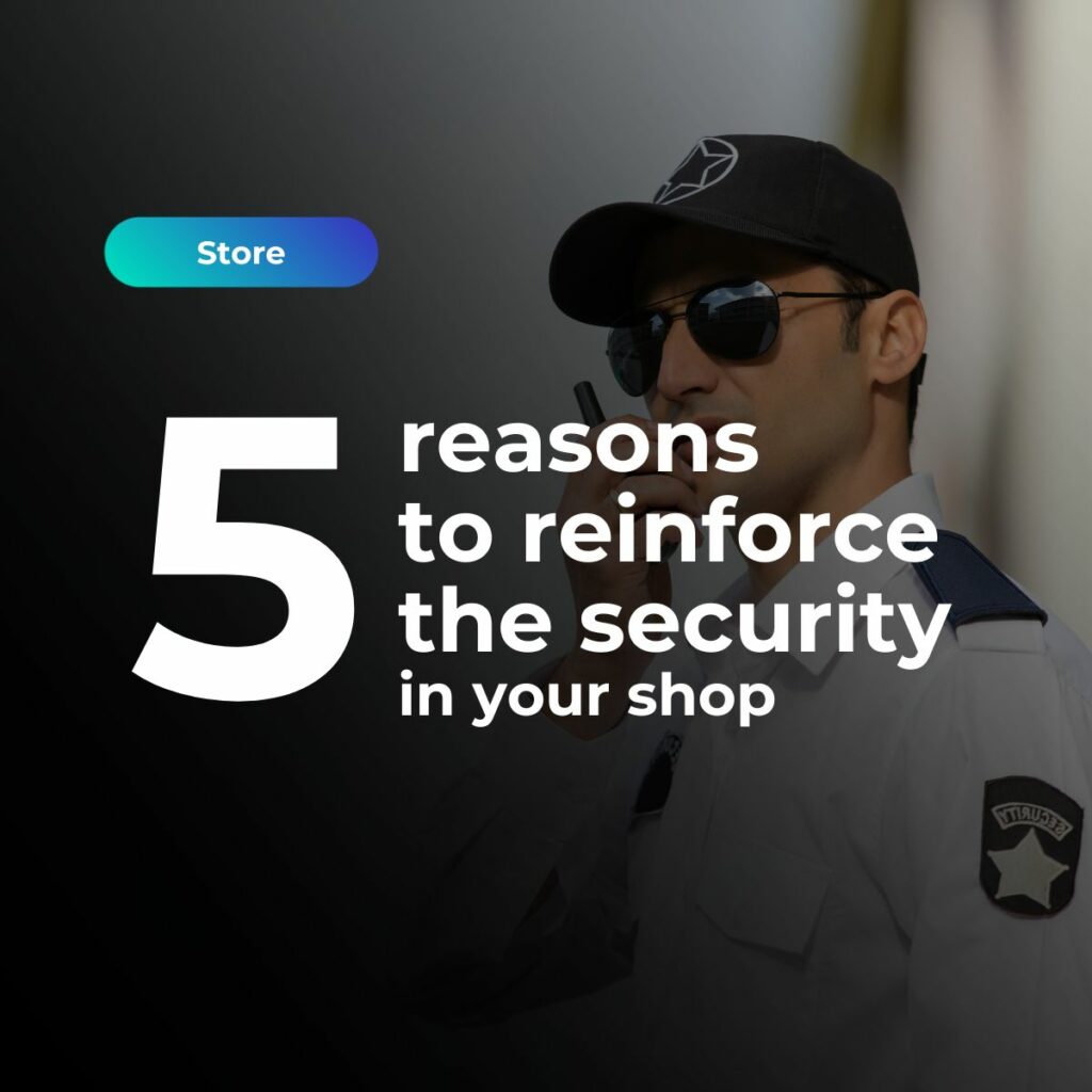 5 reasons to bolster the protection of your store I Veesion