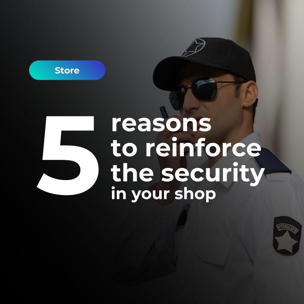 5 reasons to bolster the protection of your store I Veesion